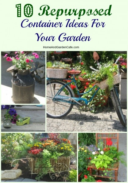 10 Repurposed Container Garden Ideas - The Home and Garden Cafe
