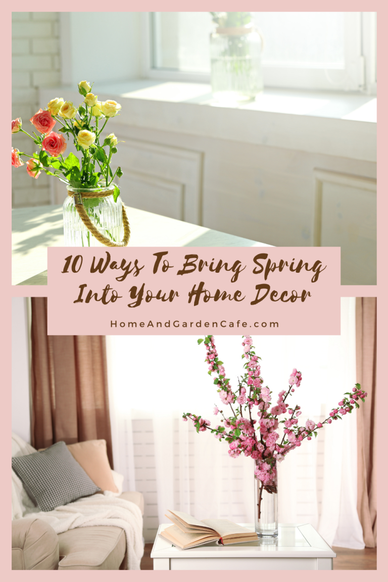 10 Ways to Bring Spring into Your Home Décor - The Home and Garden Cafe